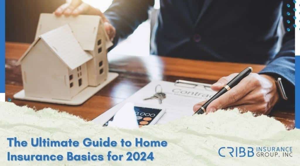 The Ultimate Guide to Home Insurance Basics 2024