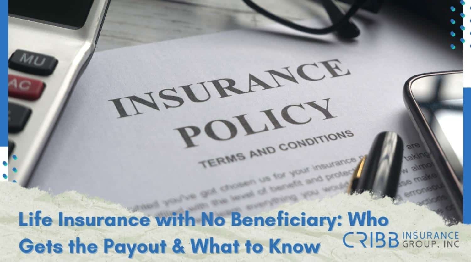 Life Insurance with No Beneficiary: Who Gets the Payout?