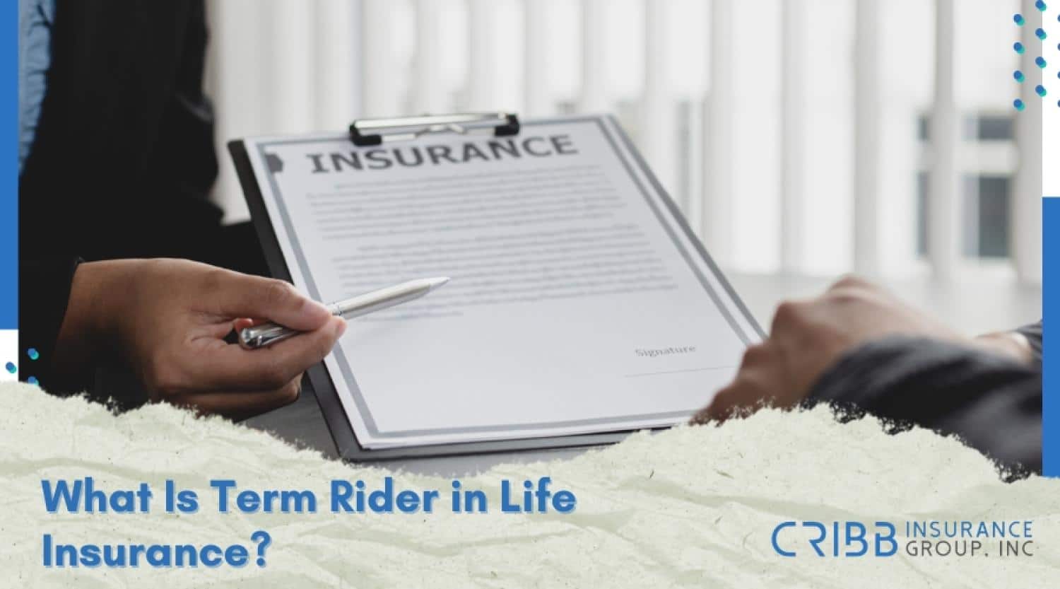 What Is Term Rider in Life Insurance Policies?